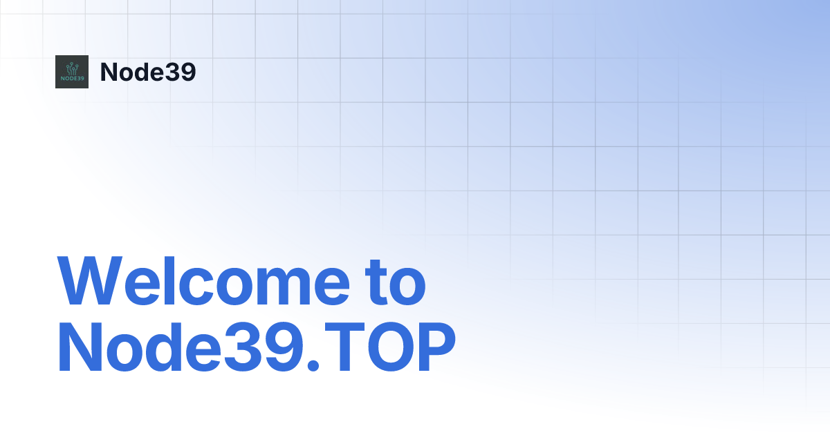 Welcome to Node39.TOP | Node39